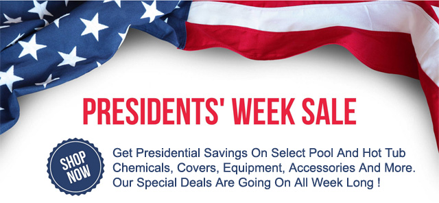 Presidents Week Savings On Pool & Hot Tub Supplies